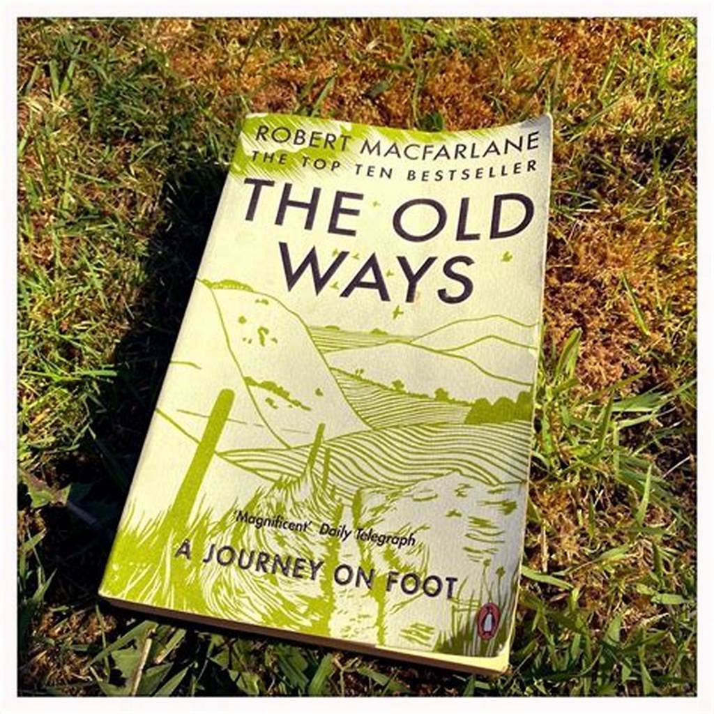 A Journey on Foot with Robert Macfarlane's "The Old Ways" - Manchesterjournal